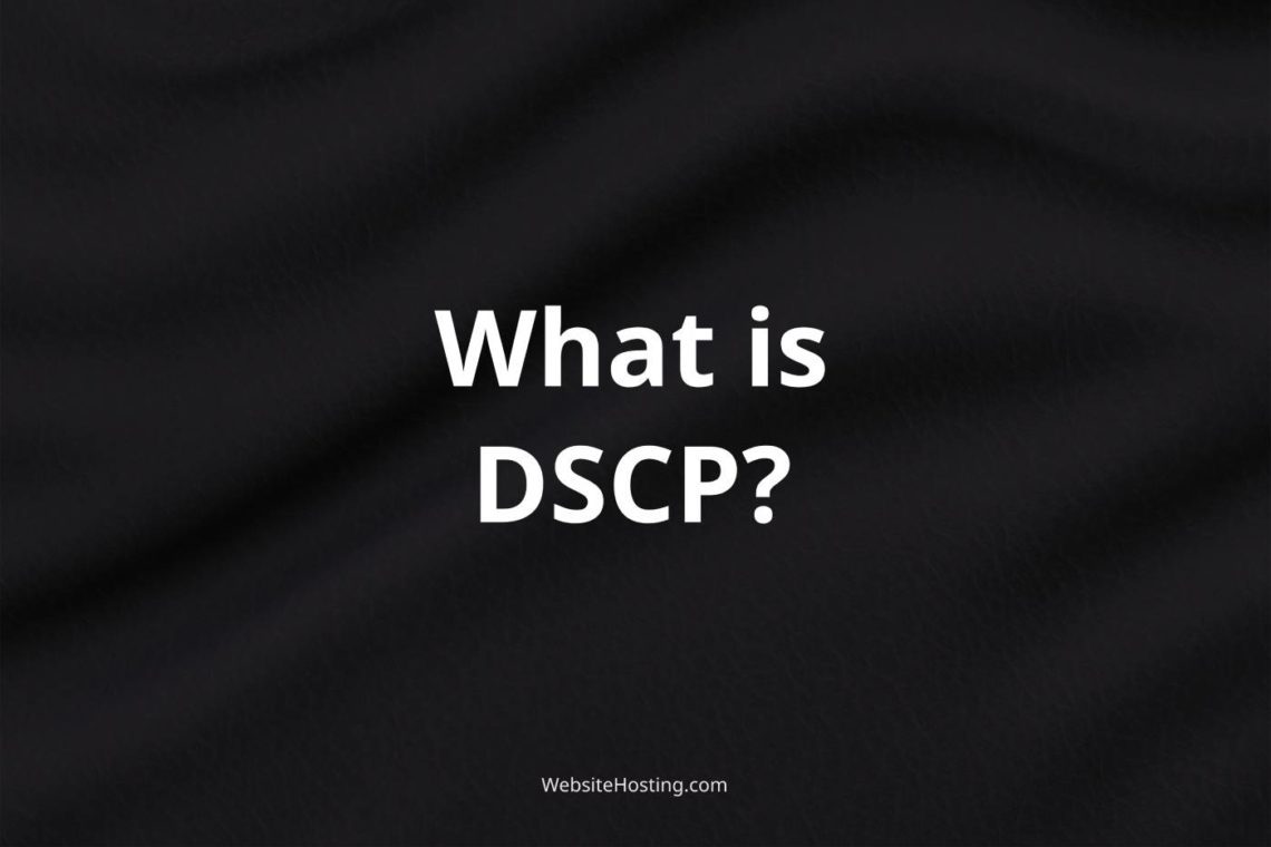 DSCP Tagging Explained - What It Means and Why It Matters