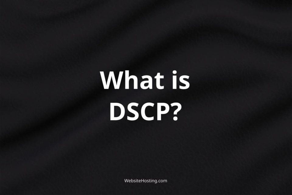 DSCP Tagging Explained - What It Means and Why It Matters