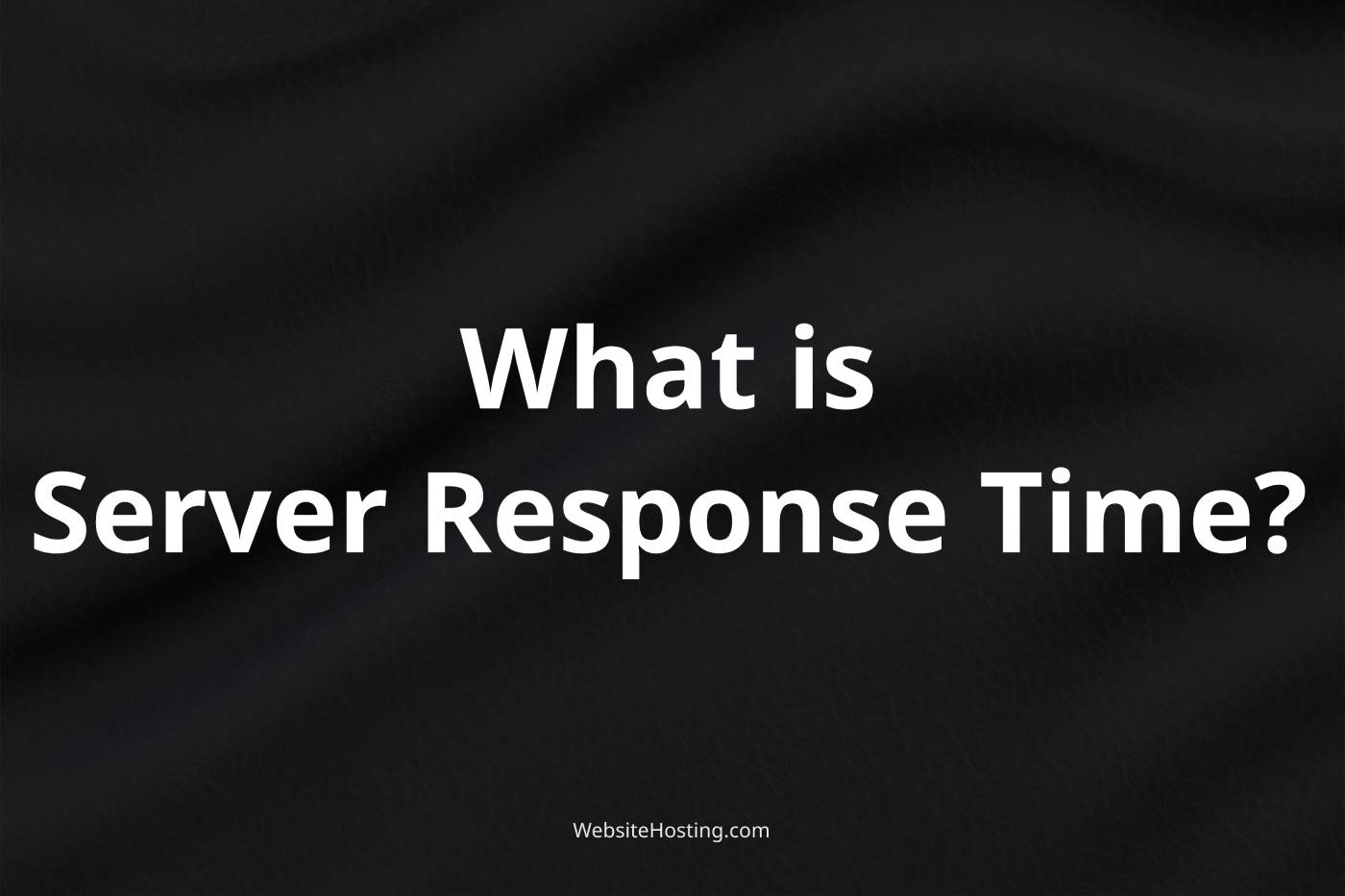 Server Response Time Explined: Understanding and Optimizing Your ...
